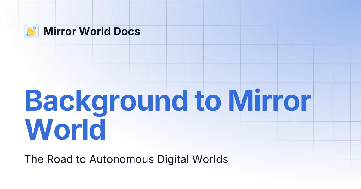 Background to Mirror World | Mirror World Docs